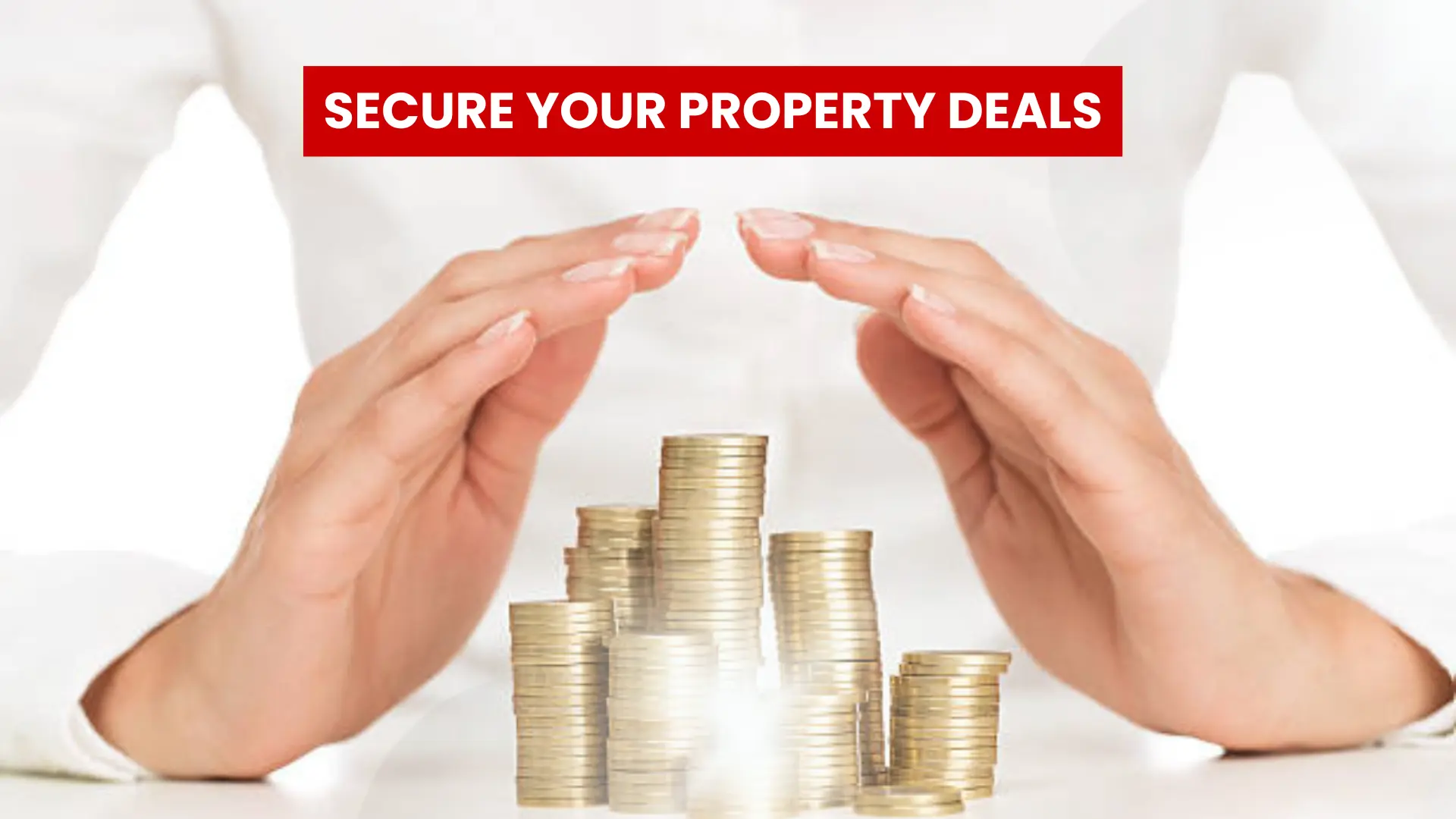 Secure Property Buying Deals | Safeguard Your Investment Smartly